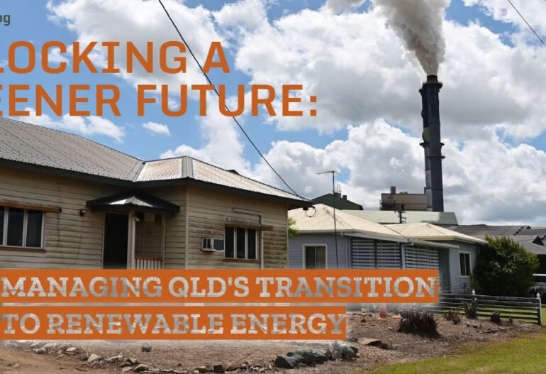 Managing Queensland's Transition to Renewable Energy Managing Queensland's Transition to Renewable Energy